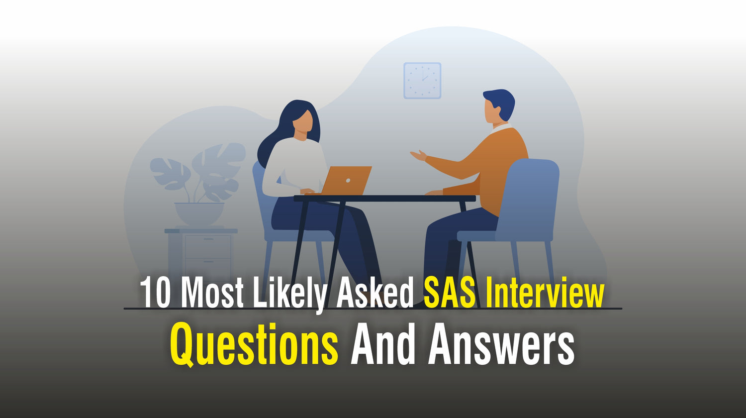10 Most Likely Asked SAS Interview Questions And Answers – Vibrant ...