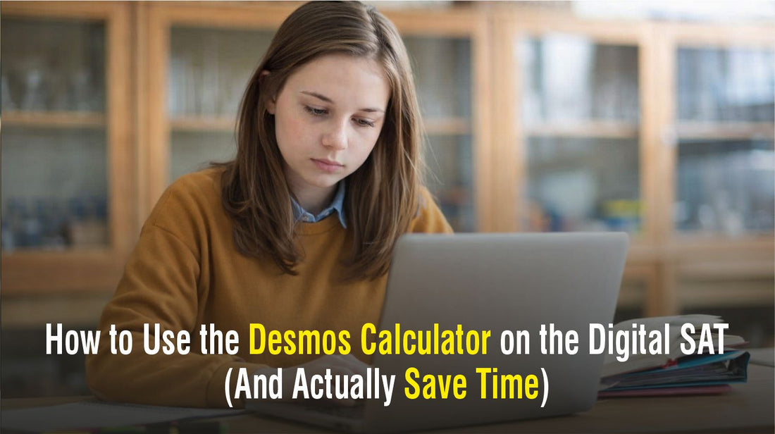 How to Use the Desmos Calculator on the Digital SAT (And Actually Save
