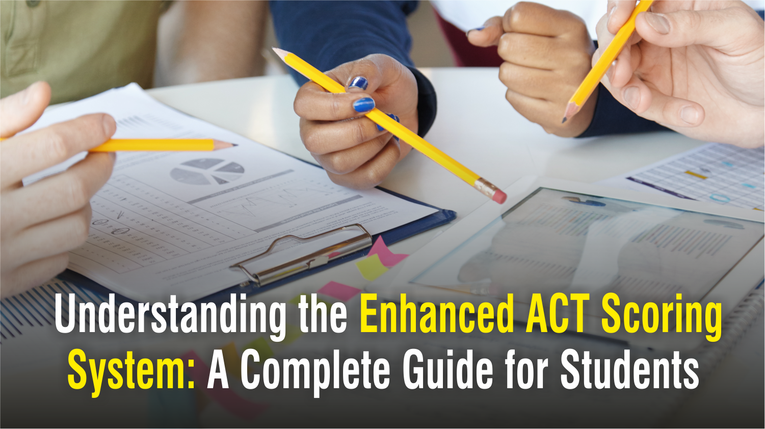Understanding the Enhanced ACT Scoring System: A Complete Guide for St