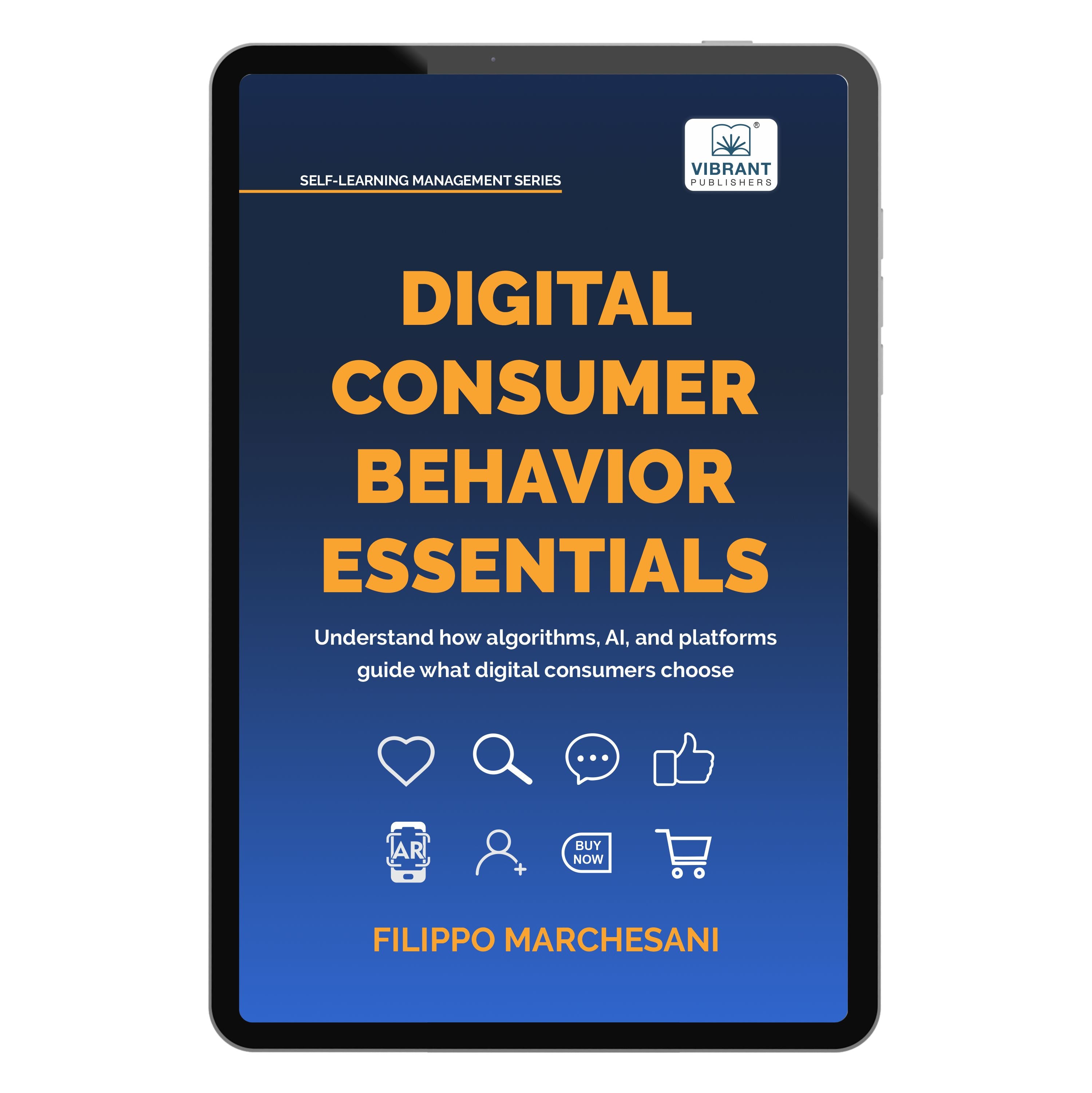 Digital Consumer Behavior Essentials - Vibrant Publishers LLC