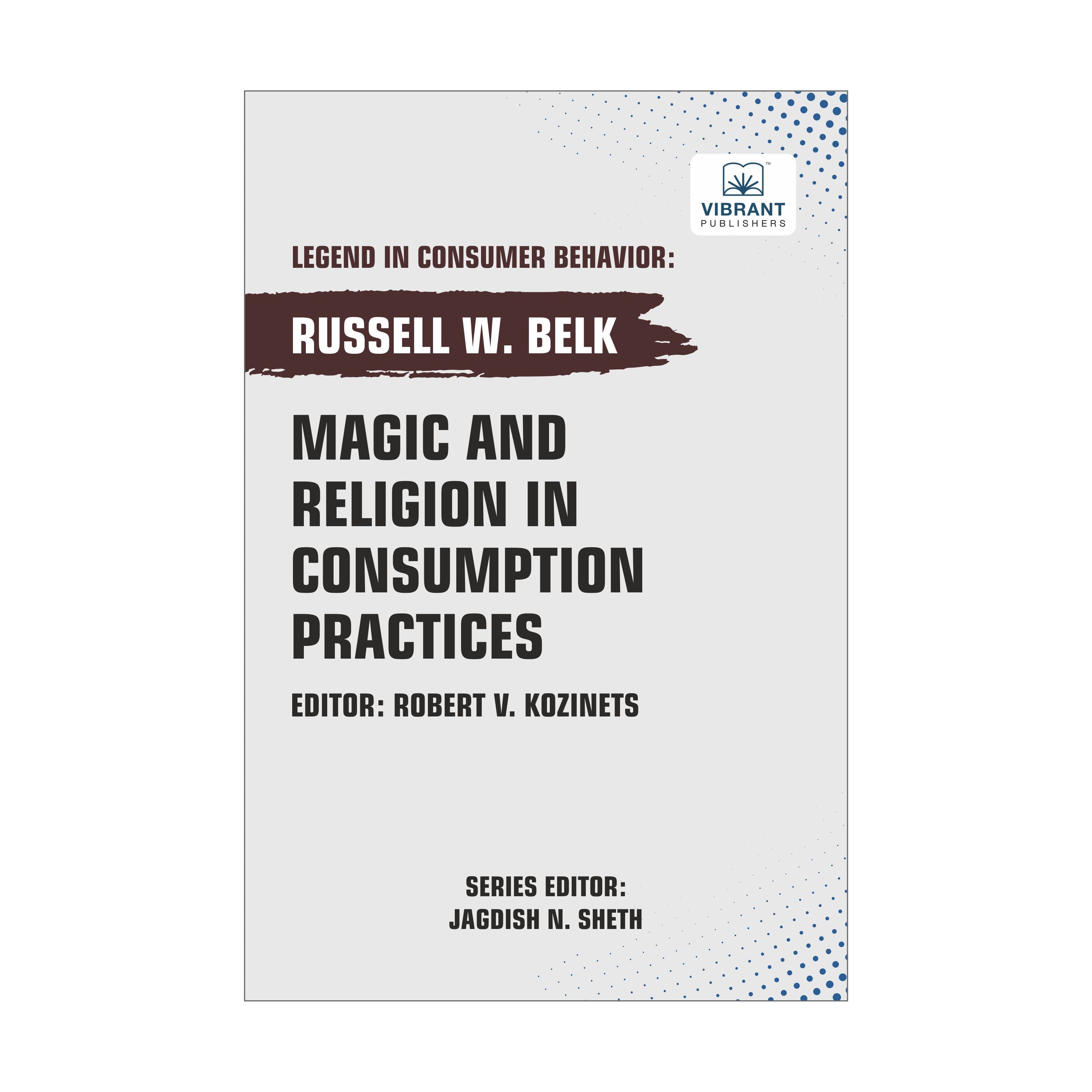 Magic and Religion in Consumption Practices by Russell W. Belk ...