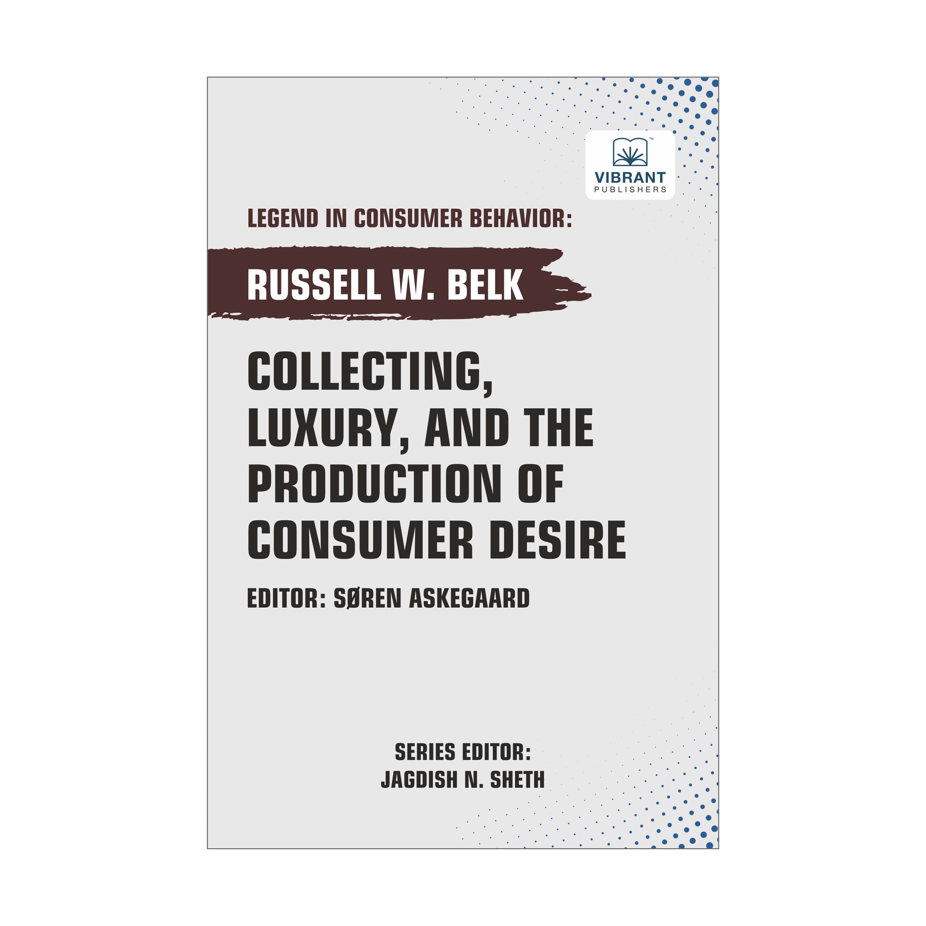 Collecting, Luxury & Consumer Desire by Russell W. Belk – Vibrant ...