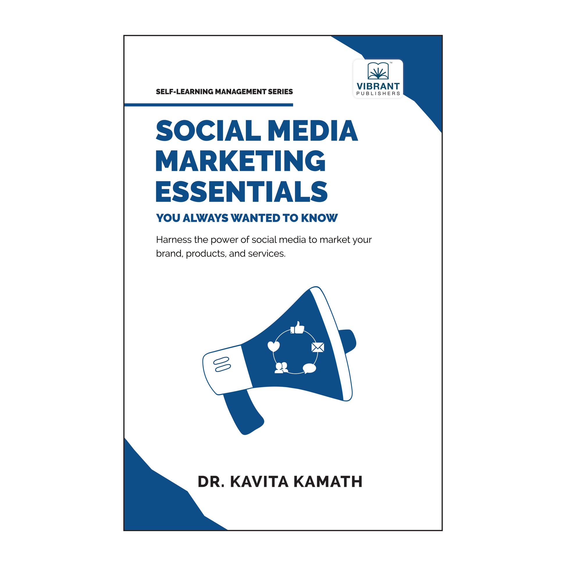 Social Media Marketing Essentials You Always Wanted To Know – Vibrant Publishers LLC