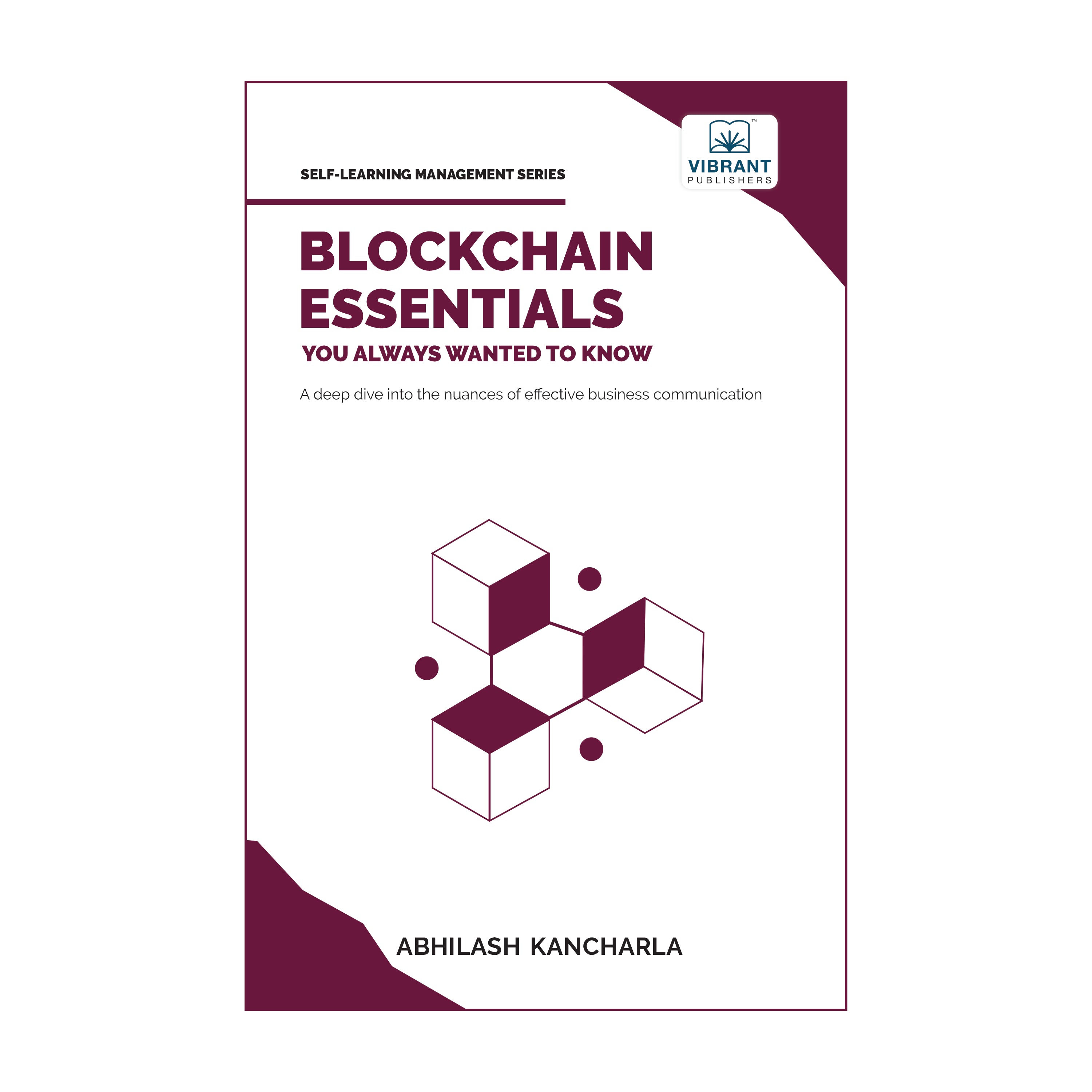 Blockchain Essentials You Always Wanted To Know – Vibrant Publishers LLC